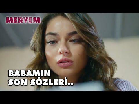 Meryem, Babasının Son Sözlerini Görünce Yıkıldı.. - Meryem 24. Bölüm