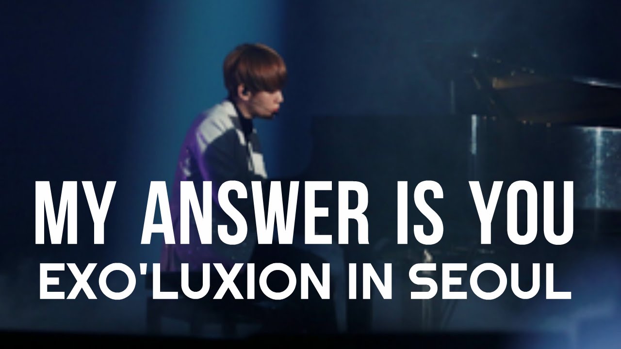#8 EXO - My Answer Is You - The Exo'luxion In Seoul _ DVD - YouTube
