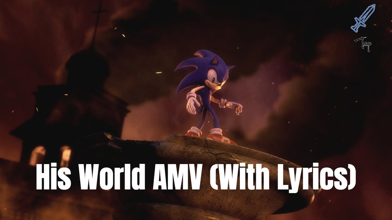 Sonic the Hedgehog AMV - His World (With Lyrics) - YouTube
