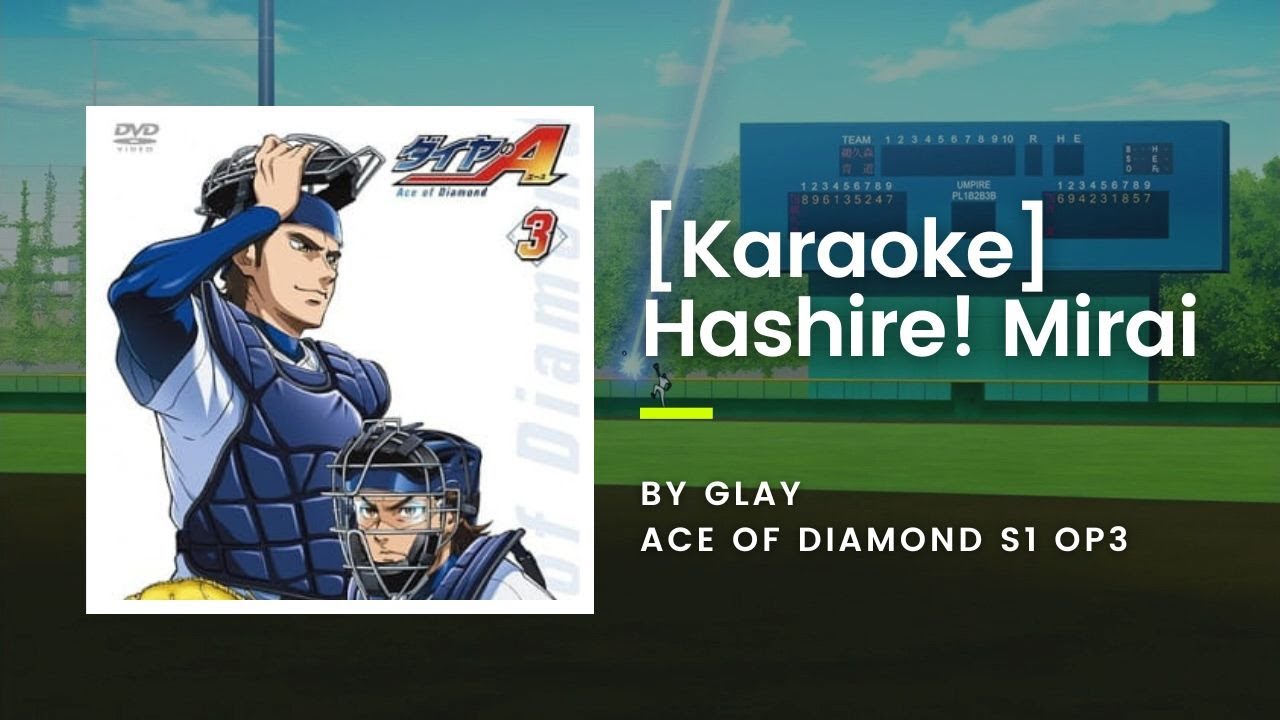 [KARAOKE] Hashire! Mirai - GLAY - Ace of Diamond S1 OP3 - YouTube