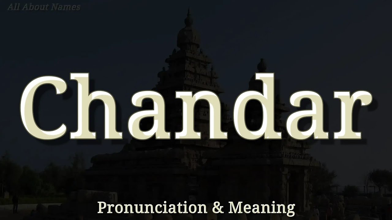 Chandar - Pronunciation and Meaning - YouTube