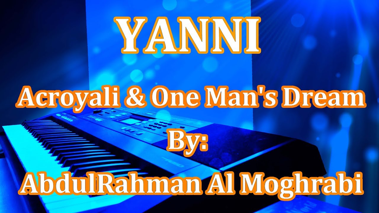 YANNI - Acroyali, One Man's Dream Cover - YouTube