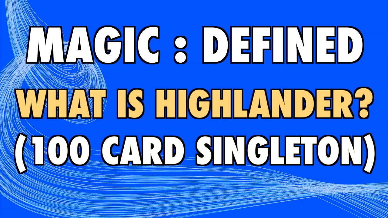 MTG - Magic Defined - Highlander: What is Highlander (100 Card ...
