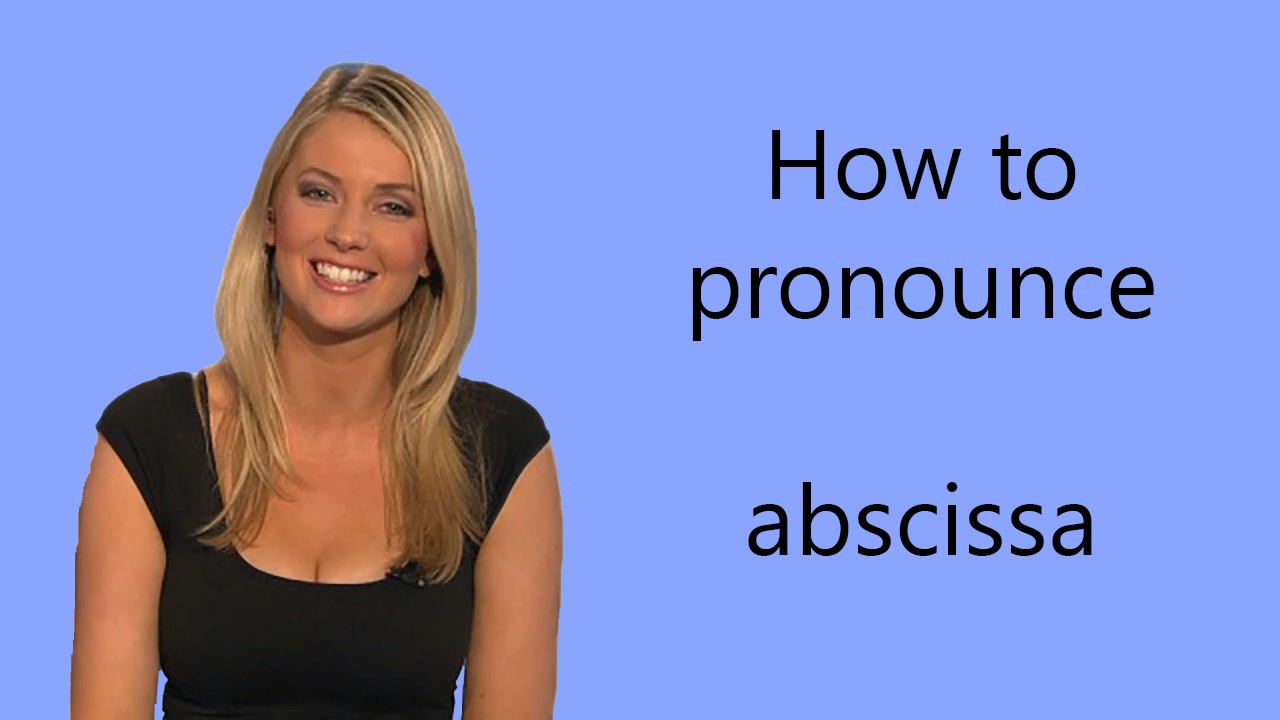 How to pronounce abscissa - YouTube