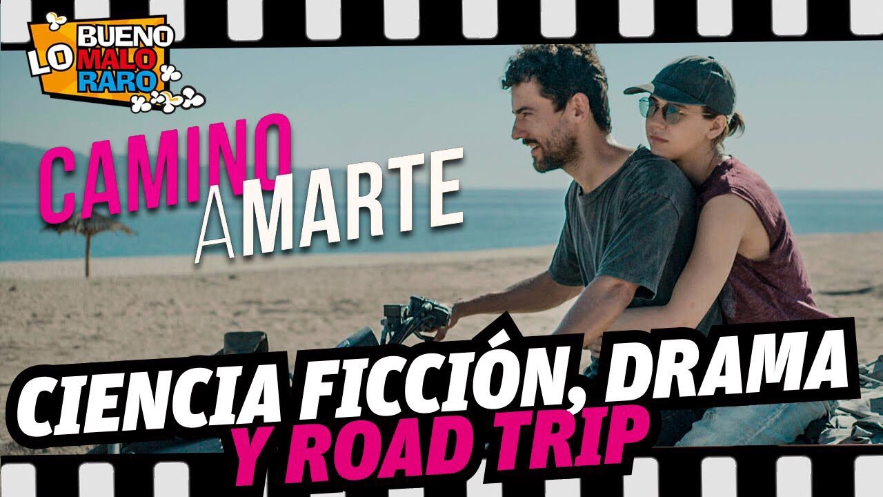 Camino a Marte lo nuevo del cine mexicano (Lo Bueno, Lo Malo,Lo Raro ...