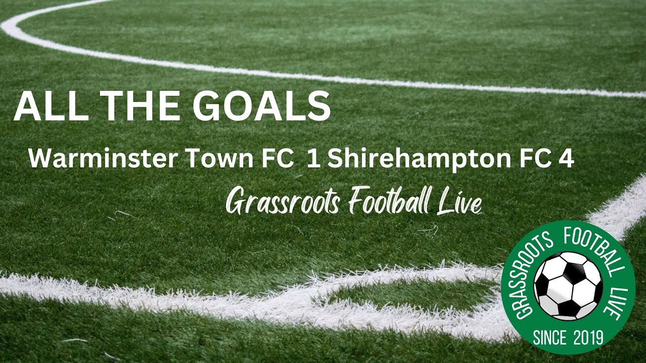 All the Goals Warminster Town FC 1 v Shirehampton FC 4 - YouTube