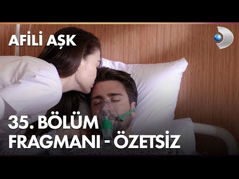Afili Aşk 35. Bölüm Fragmanı - ÖZETSİZ