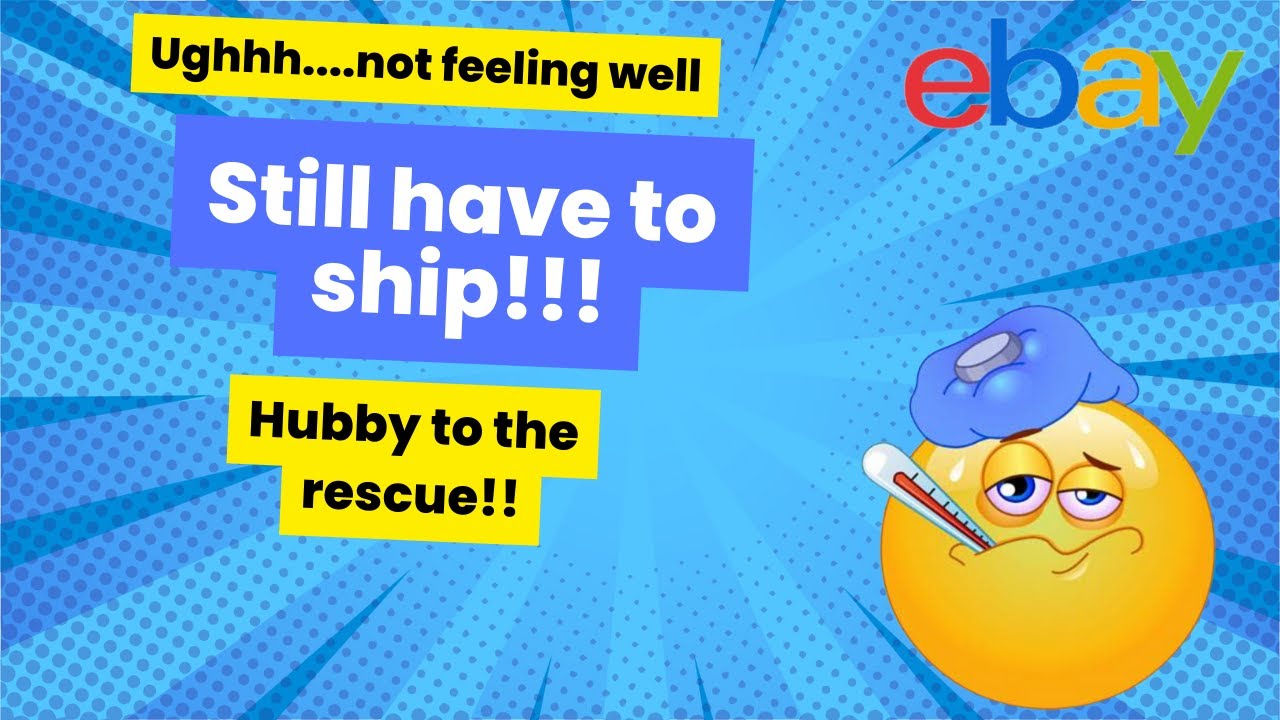 When you're sick but still have shipping to do...ugh!!! eBay sales and ...
