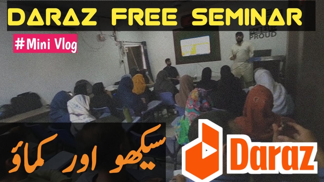 How To Start Work On Daraz Free | Daraz Free Seminar Bahawlpur | Daraz ...