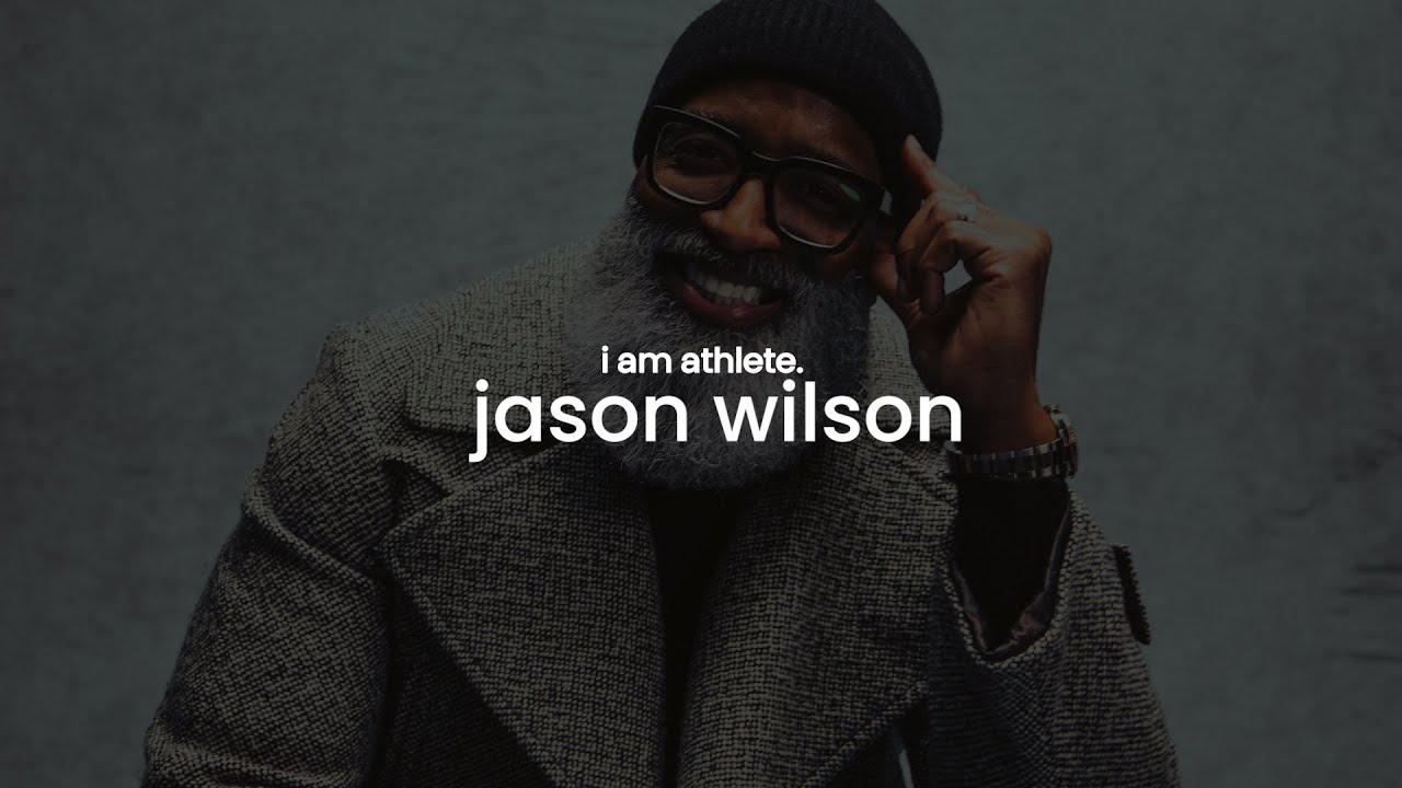 JASON WILSON: "many of us as men don’t love ourselves" | I AM ATHLETE ...