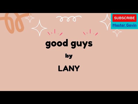 LANY - good guys (Lyrics) - YouTube