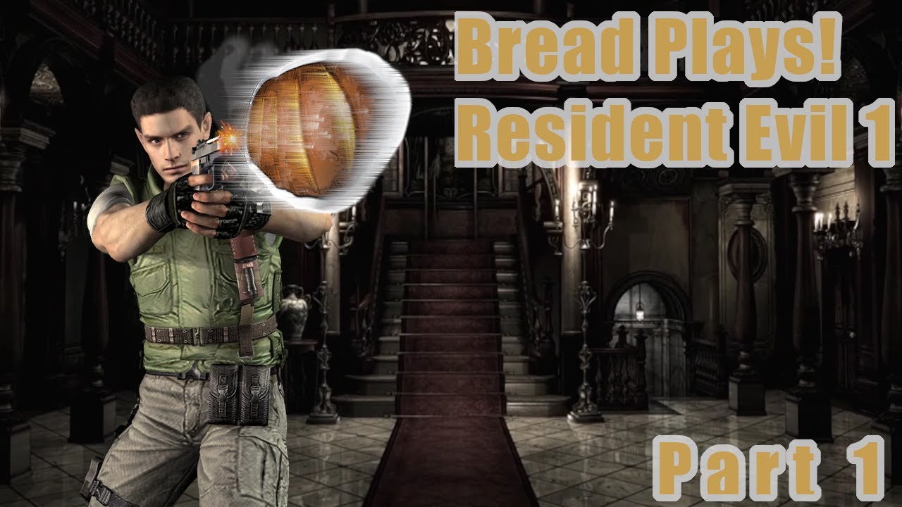 Bread Plays! Resident Evil 1: Part 1: Here we go again! - YouTube