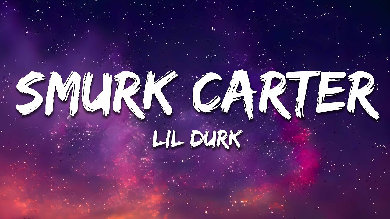 Lil Durk - Smurk Carter (Lyrics) - YouTube