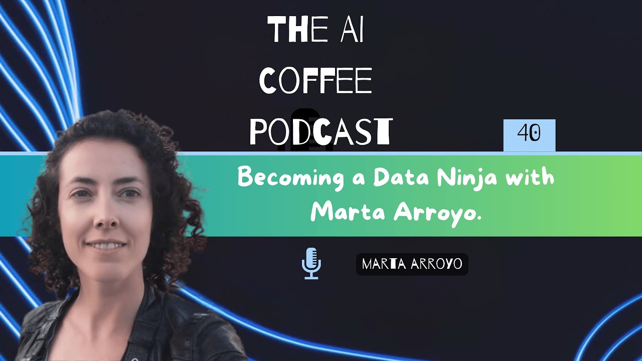 #40 - Becoming a Data Ninja with Marta Arroyo - YouTube