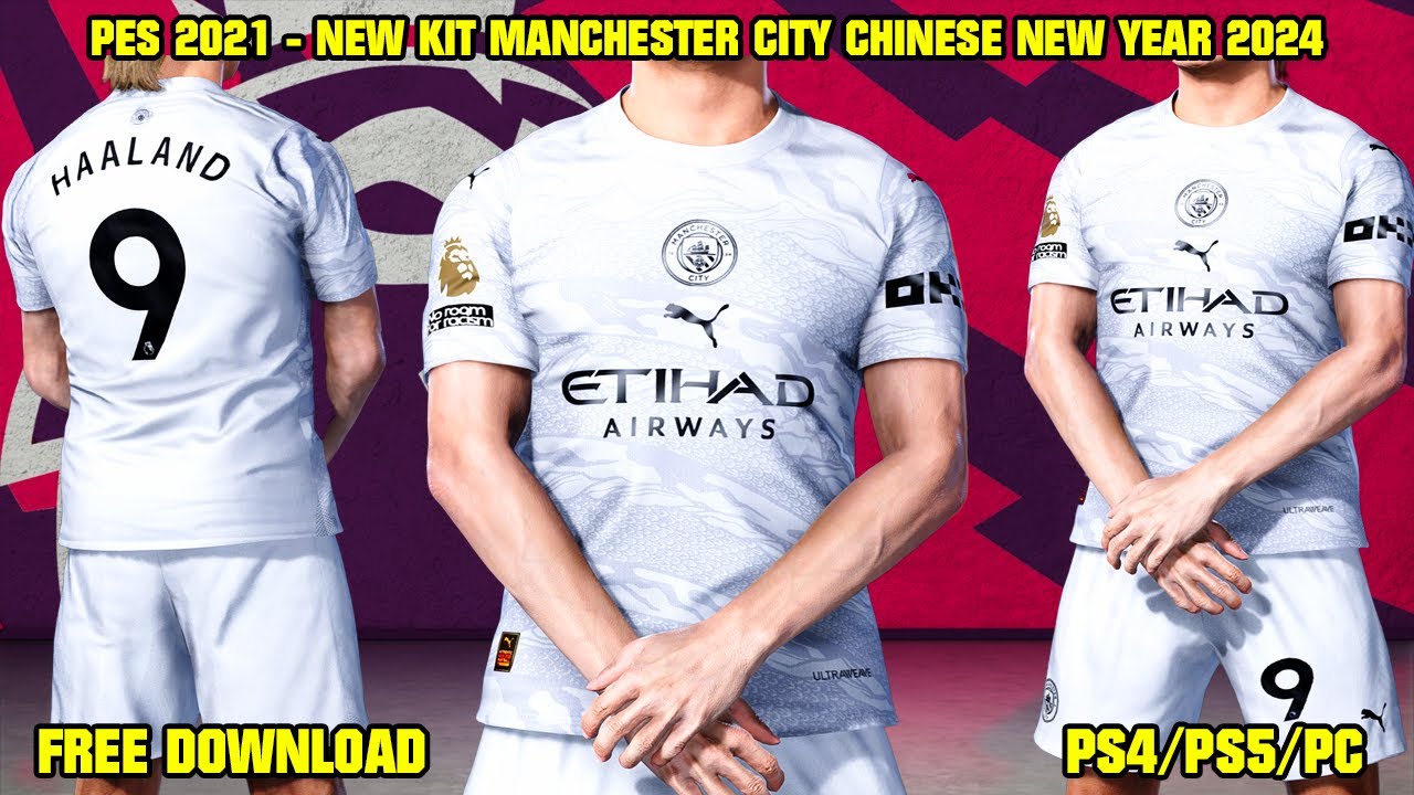 PES 2021 - NEW KIT MANCHESTER CIT CHINESE NEW YEAR 2024 - PS4/PS5/PC ...