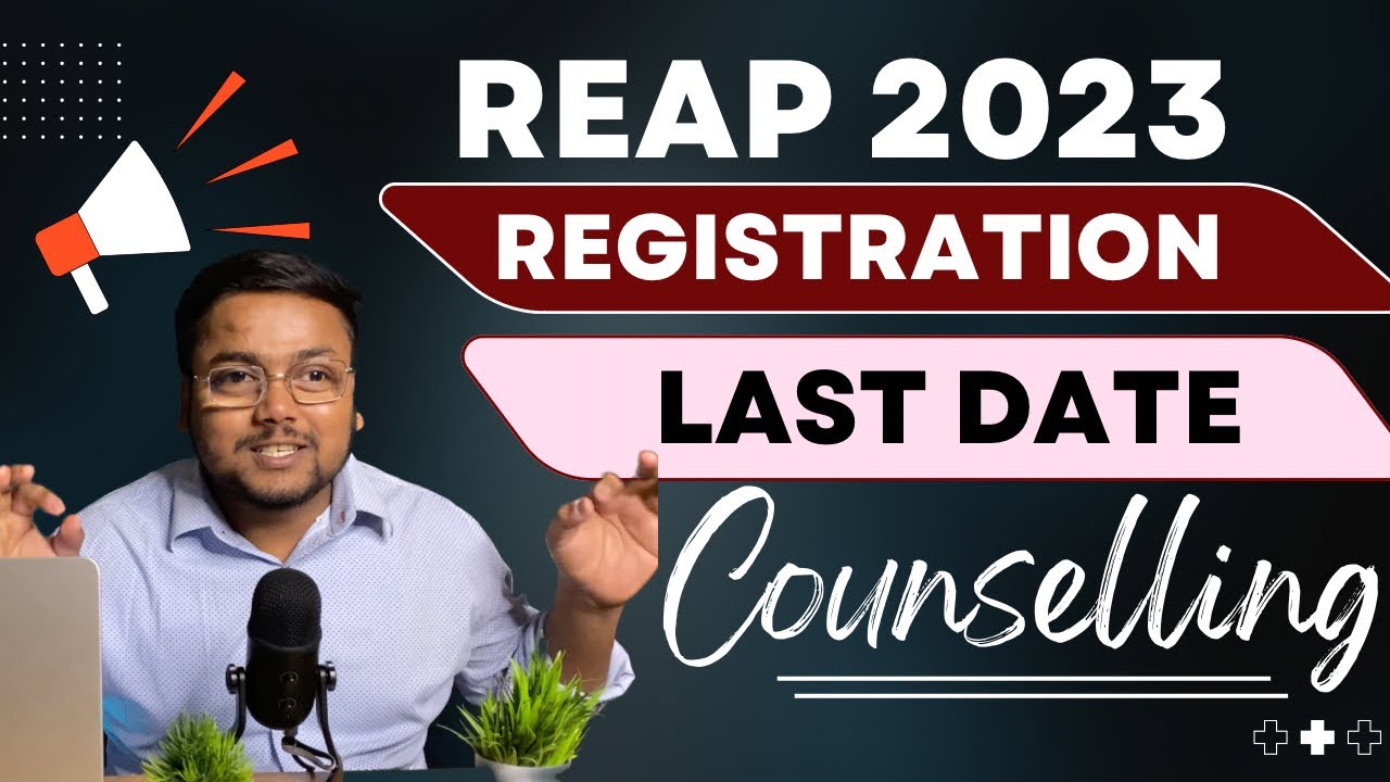 REAP Counselling 2023 Registration ☑️ | Last Date official Website 🔥 ...