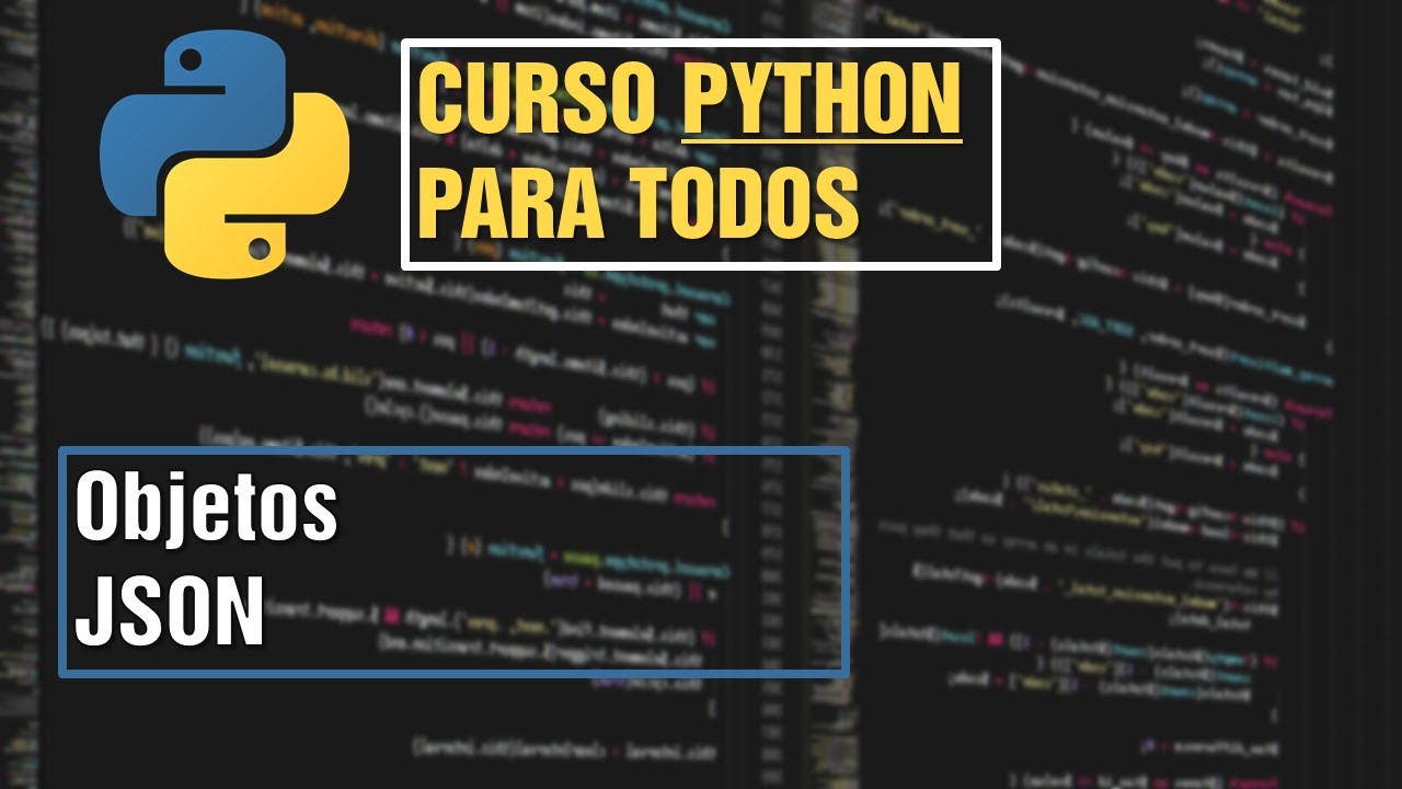 #19 Objetos JSON | Curso Python para Todos - YouTube