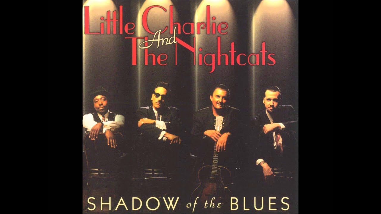 LITTLE CHARLIE AND THE NIGHTCATS (Sacramento ,U.S.A) - You Got To Rock ...