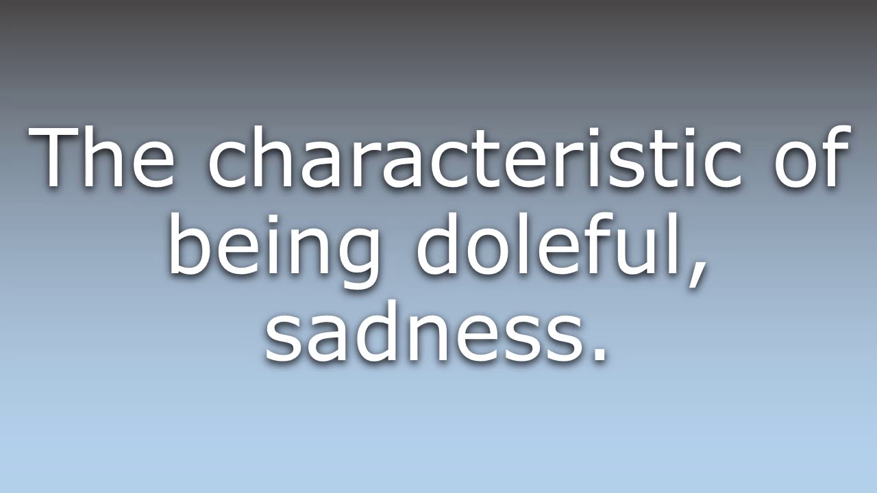 What does Dolefulness mean? - YouTube
