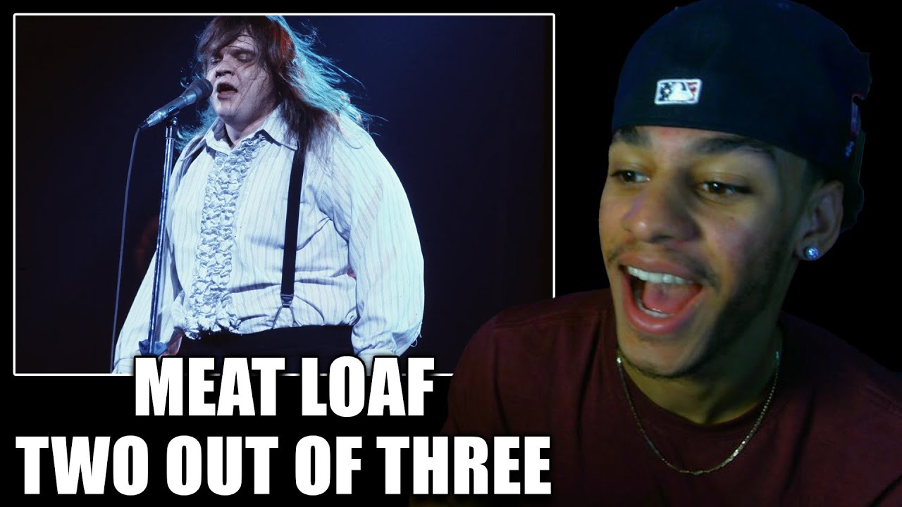 HIS ABILITY!! First Time Reacting to Meat Loaf - 'Two Out Of Three Ain ...