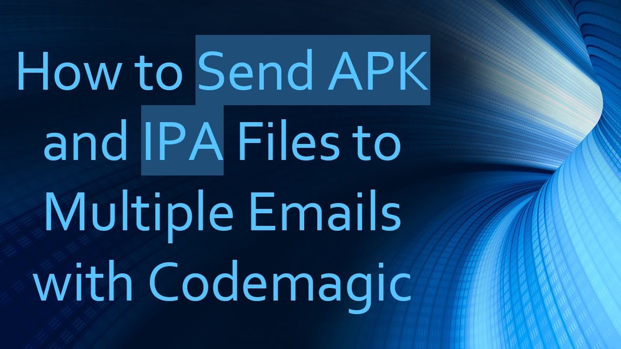 How to Send APK and IPA Files to Multiple Emails with Codemagic - YouTube