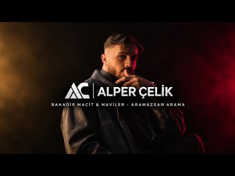 Bahadır Macit & Maviler - Aramazsan Arama | Alper Çelik Remix ( Slow Deep House )