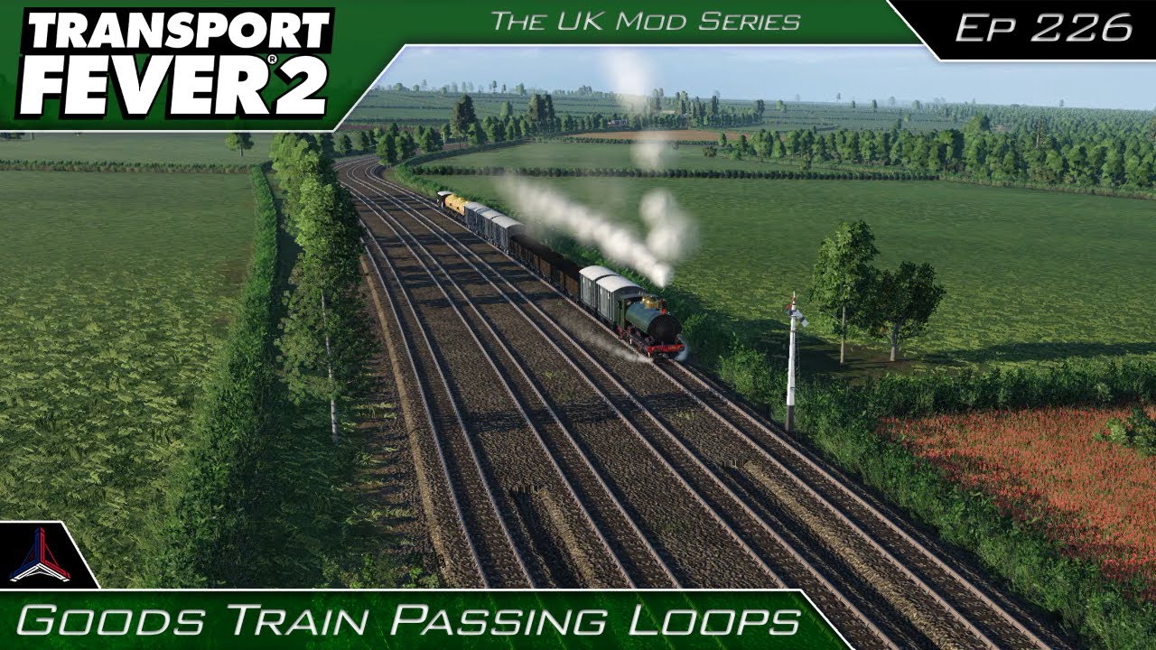 Goods Train Passing Loops | Transport Fever 2 - The UK Series | #226 ...