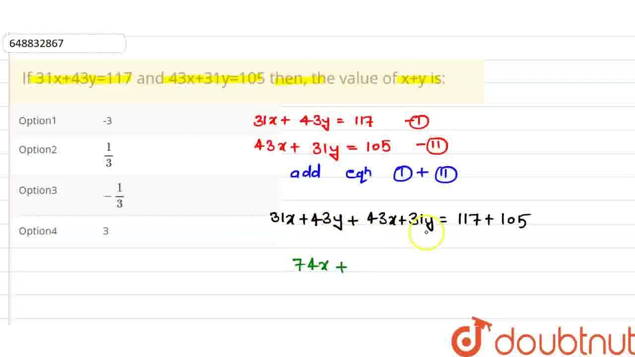 If 31x 43y 117 And 43x 31y 105 Then The Value Of X y Is CLASS 10 If 31x 43y 117 And 43x 31y 105 Then The Value Of X y Is CLASS 10