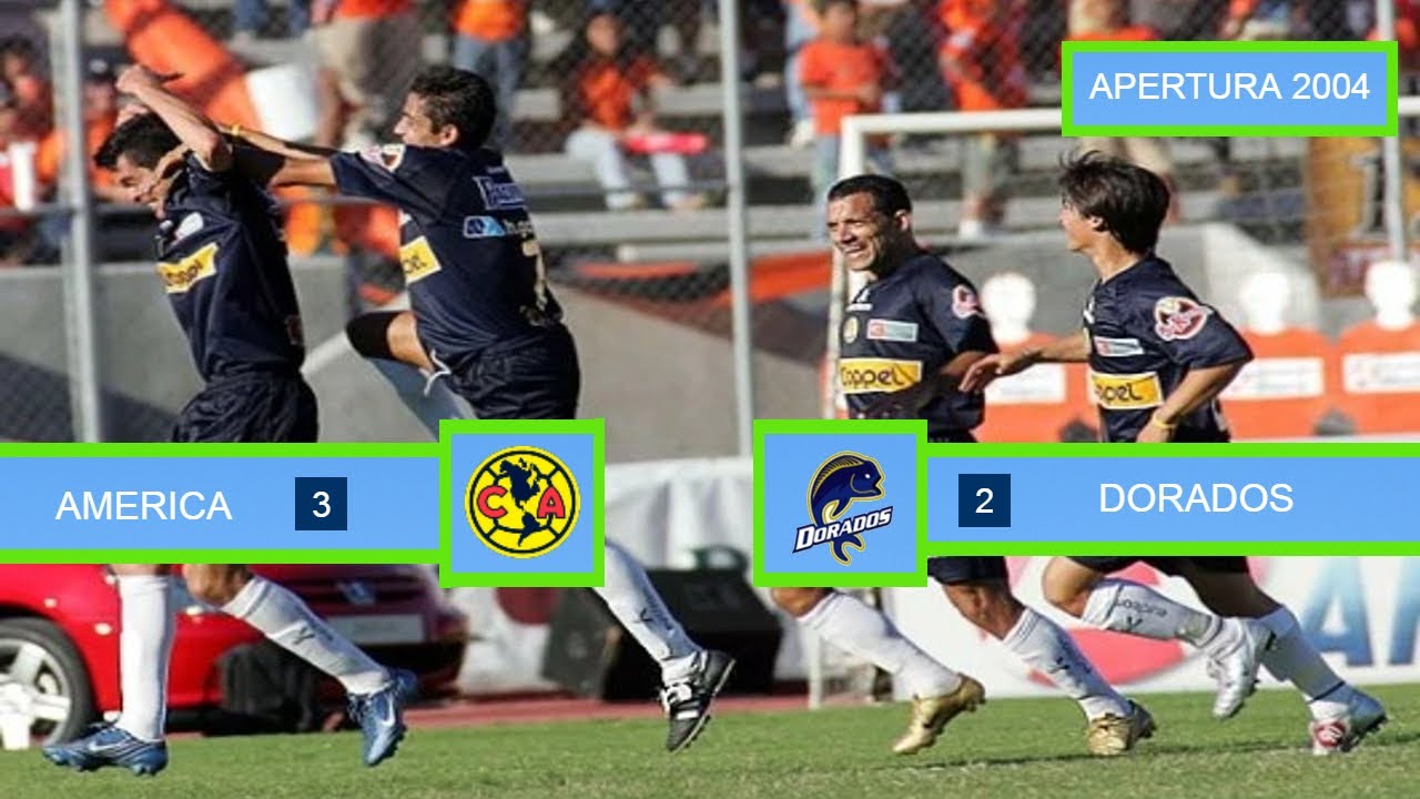 América Vs Dorados (Apertura 2004) - YouTube