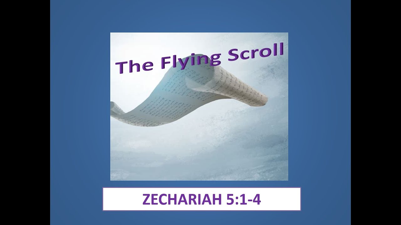 The Flying Scroll Zechariah 5 : 1 - 4 - YouTube