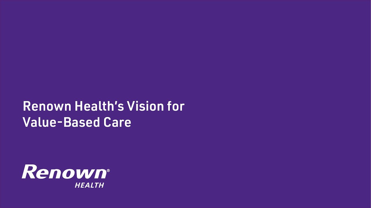 Renown Health's Vision for Value-Based Care - YouTube