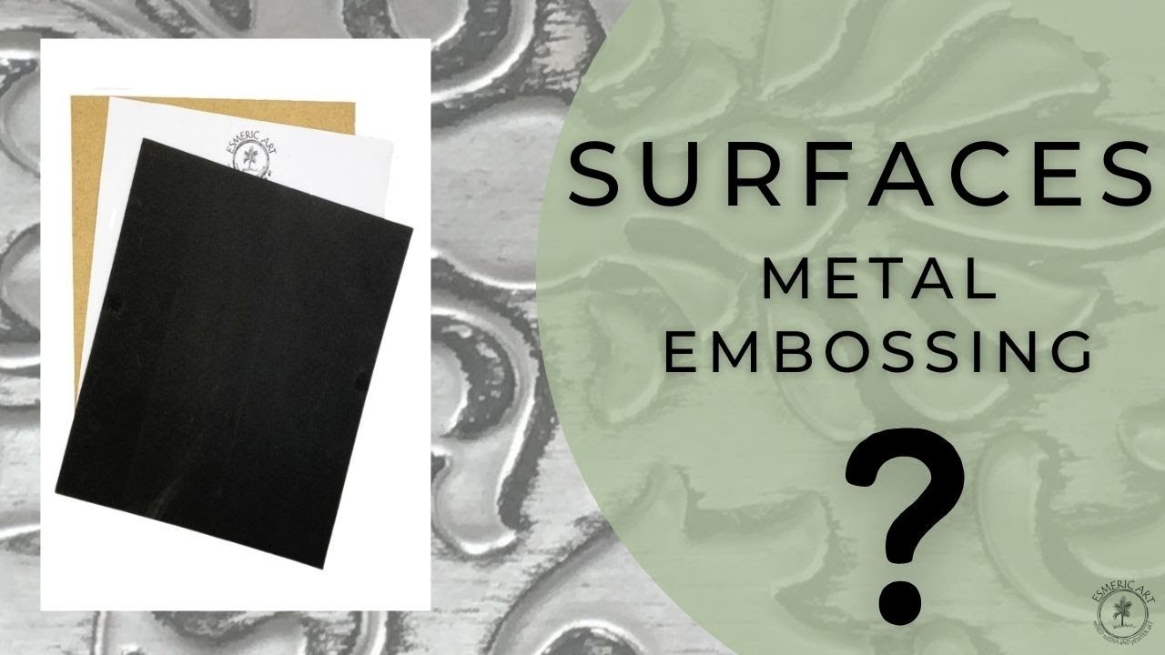 Which Surfaces To Use For Metal Embossing - YouTube