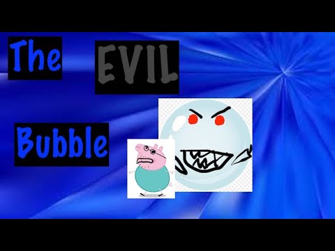 The EVIL Bubble! Peppa Pig Edit - YouTube