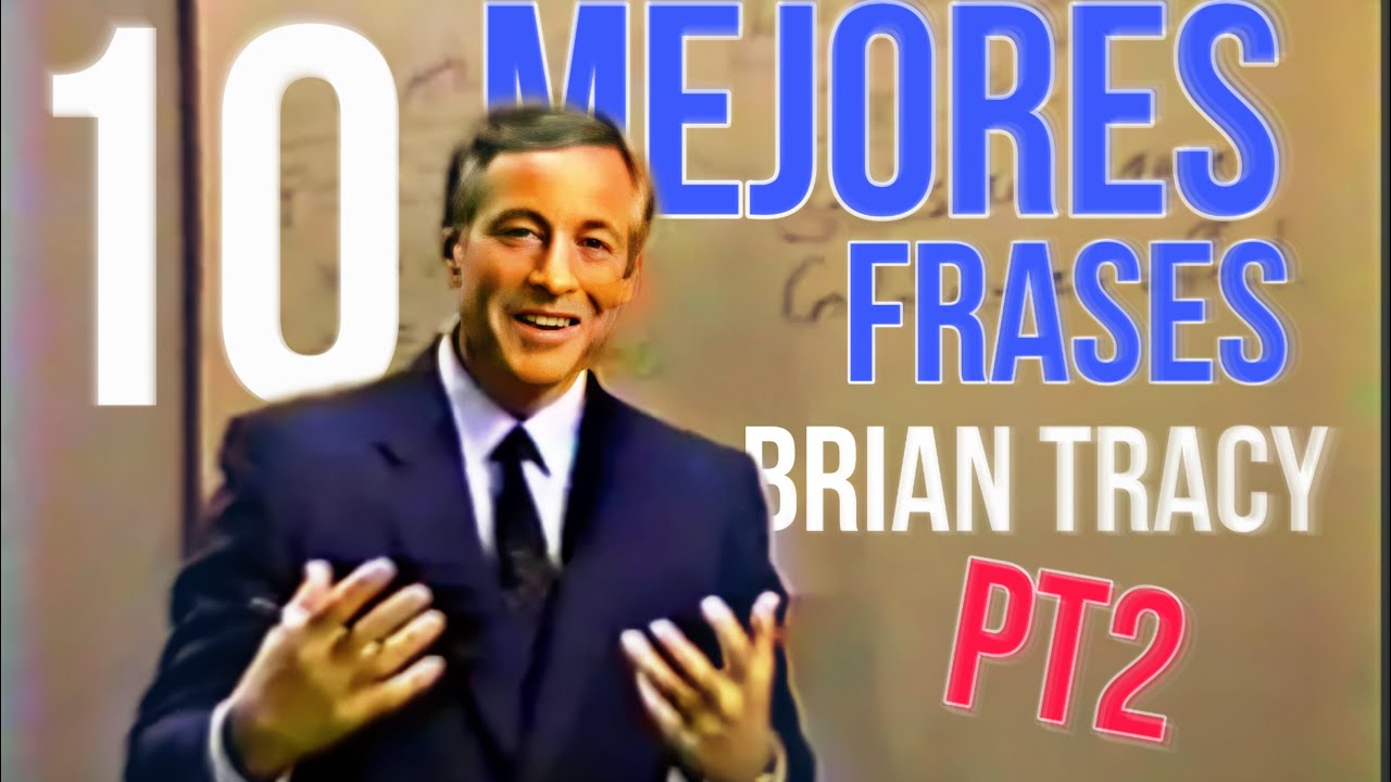 MEJORES frases de BRIAN TRACY🧠| FRASES DE MOTIVACIÓN del Seminario ...