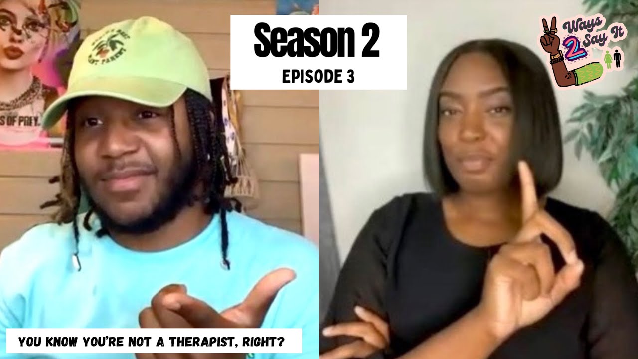 You know you’re not a therapist, right? (Ep 3, S2) - YouTube