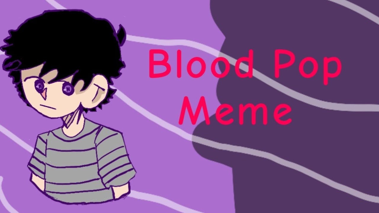 //Blood Pop Meme//animation meme//#BrooklynBloodPop - YouTube