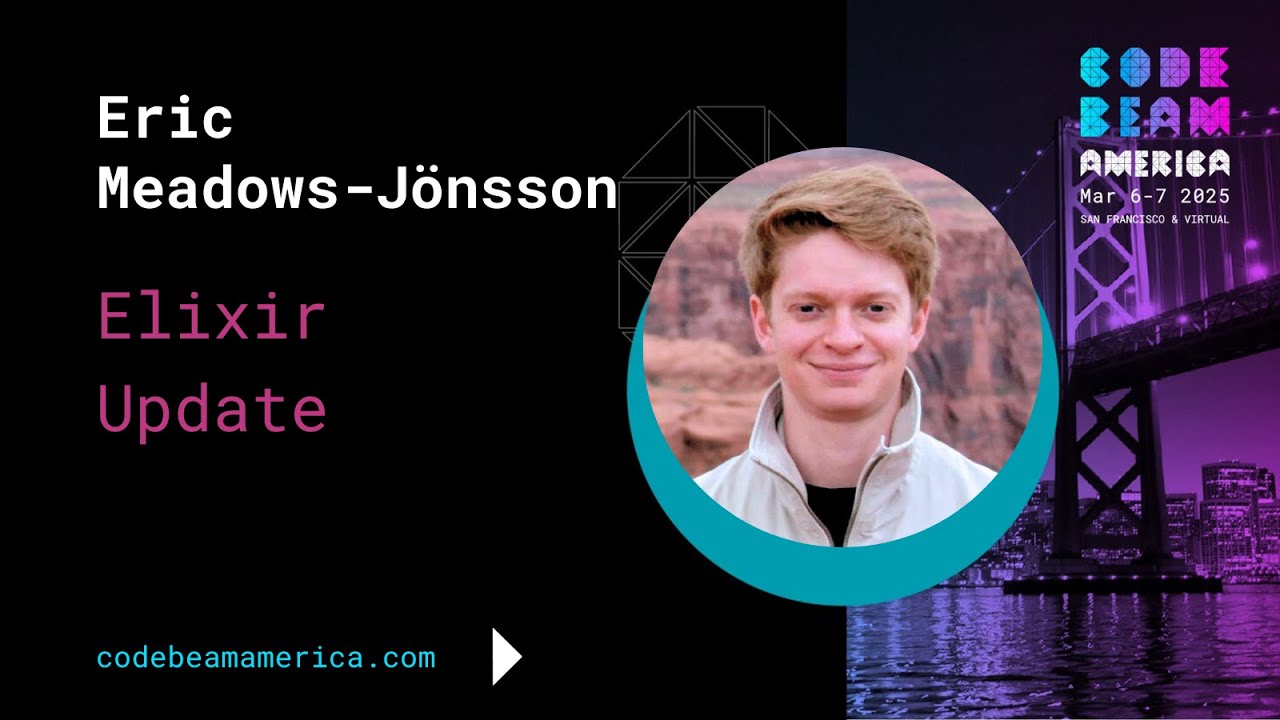 Elixir Update - Eric Meadows-Jonsson | Code BEAM America 2025 - YouTube