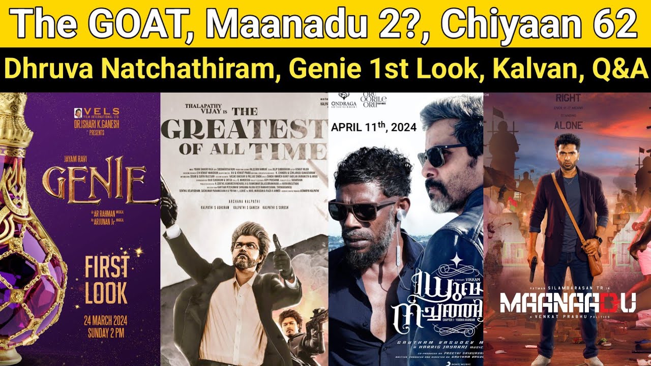 The GOAT | Maanadu 2?, Dhruva Natchathiram, Chiyaan 62, Kalvan, Genie ...