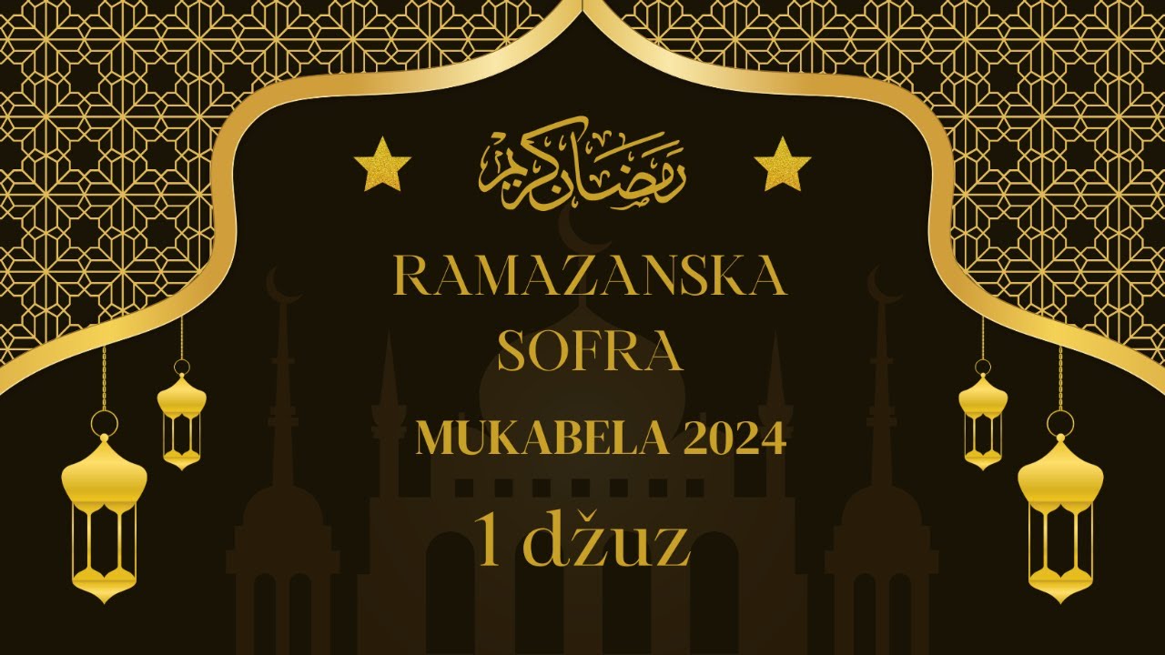 Ramazanska sofra 2024 - 1. džuz - YouTube