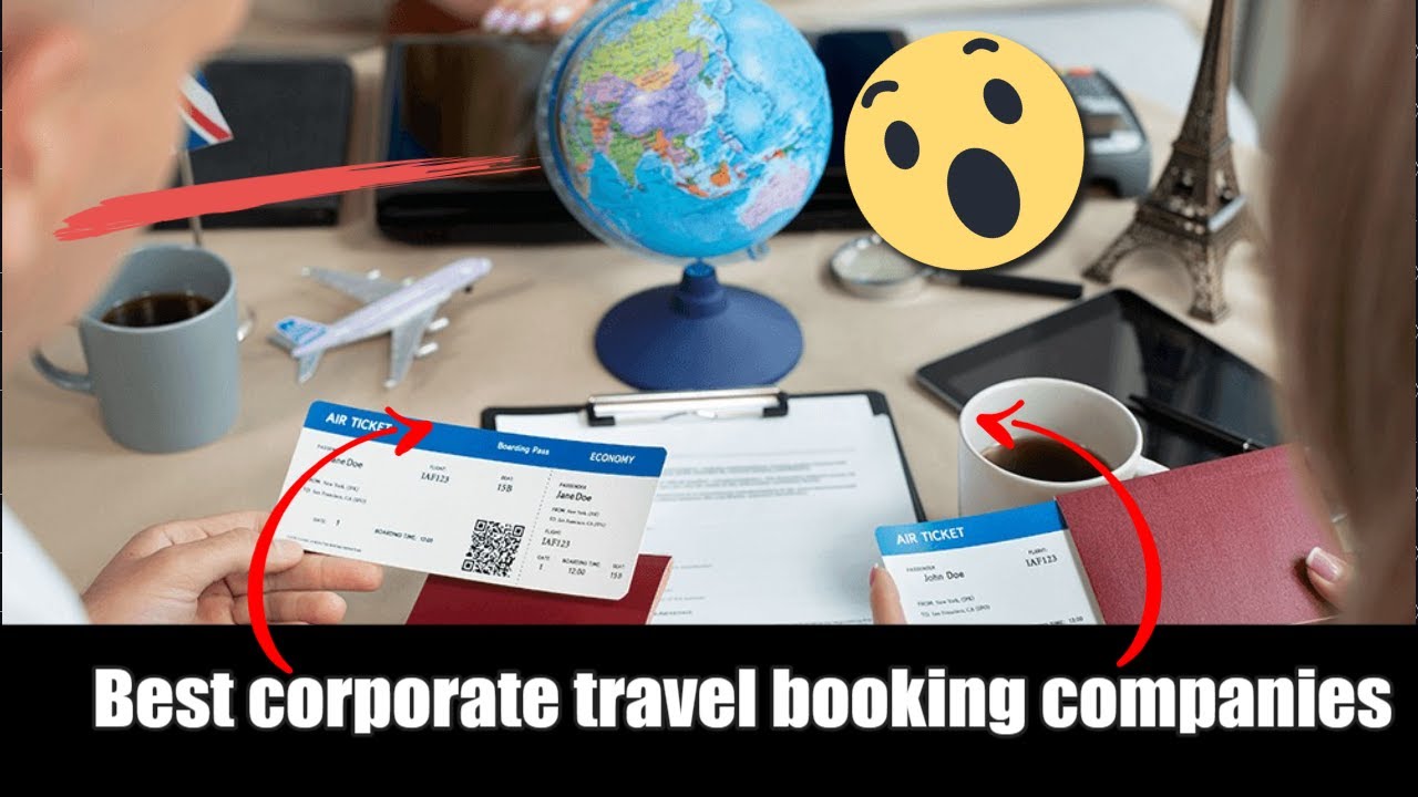 Corporate Travel Booking Companies: The Secret to Saving Money, Time ...