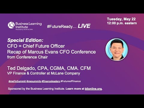 #FutureReadyLive with Ted Delgado, CPA, CGMA, CFM, CMA at Marcus Evans ...