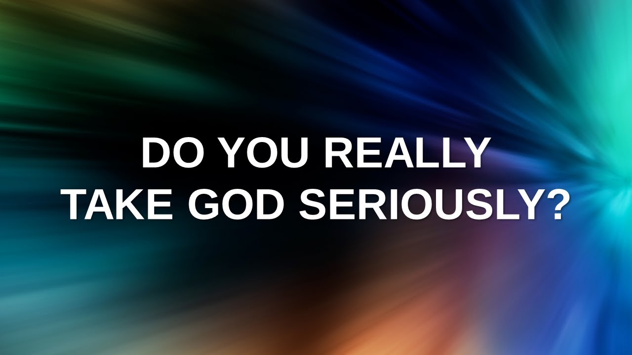 Do You Really Take God Seriously? - Pastor Bret Yaeger - YouTube
