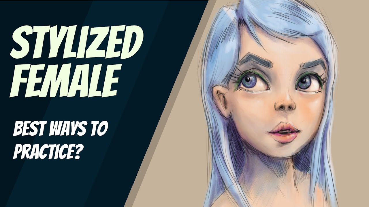 Stylized Female Face - Best ways to Practice? - YouTube