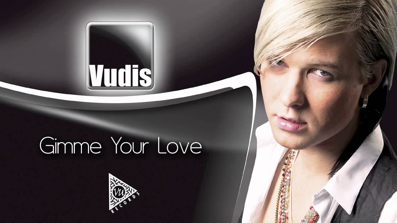 Vudis - Gimme Your Love (HD) "new single" - YouTube