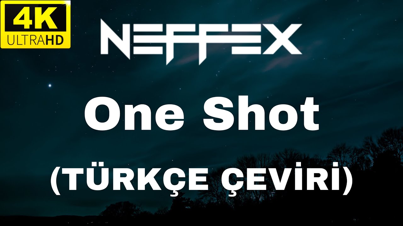 NEFFEX - One Shot (Türkçe Çeviri) 4K - YouTube