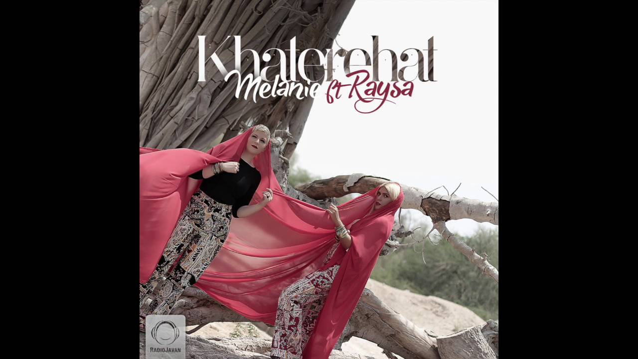 Melanie Ft Raysa - "Khaterehat" OFFICIAL AUDIO - YouTube
