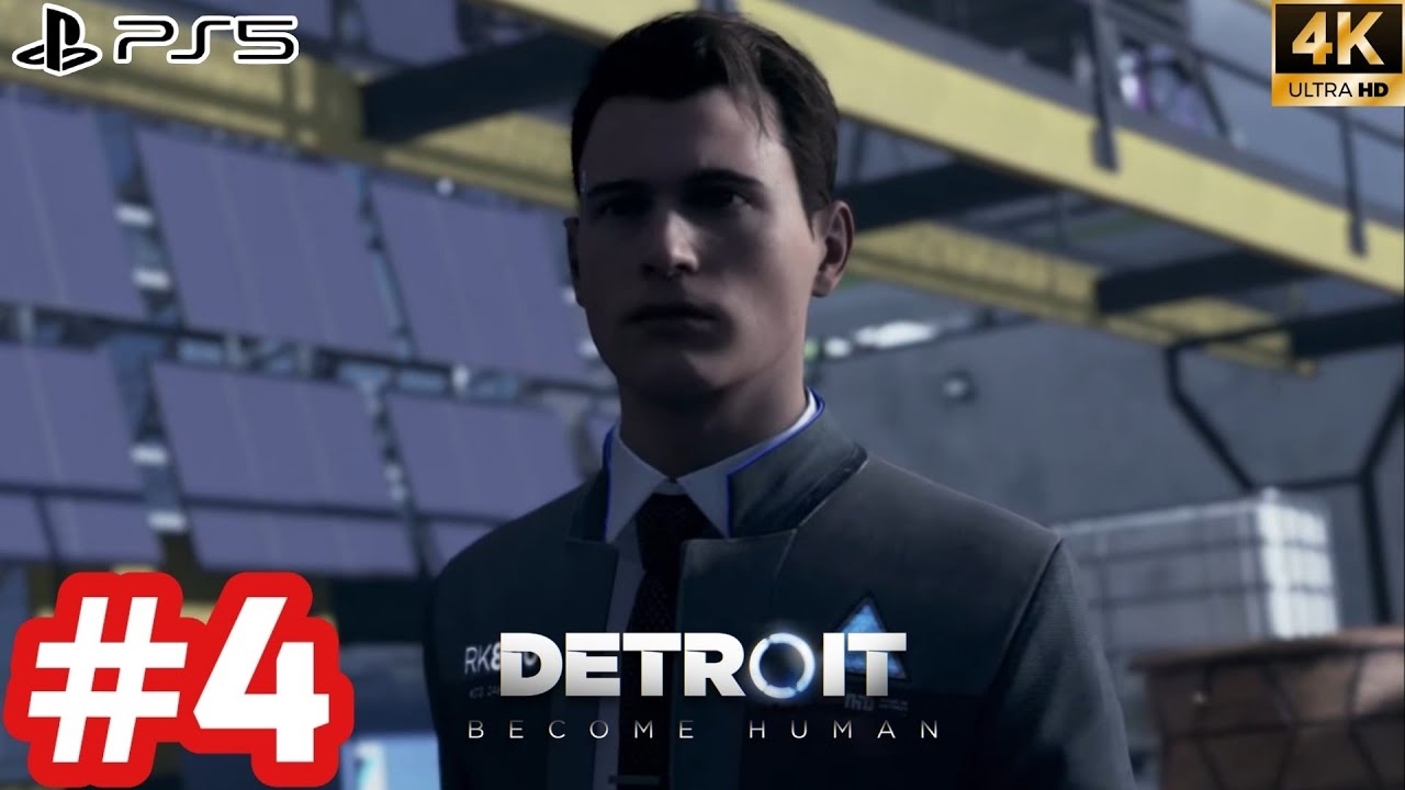 Detroit: Become Human - Gameplay Walkthrough - Part 4 [4K 60FPS PS5] No ...