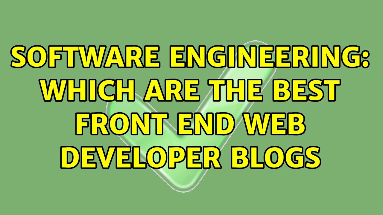 Software Engineering: Which are the best front end web developer blogs - YouTube