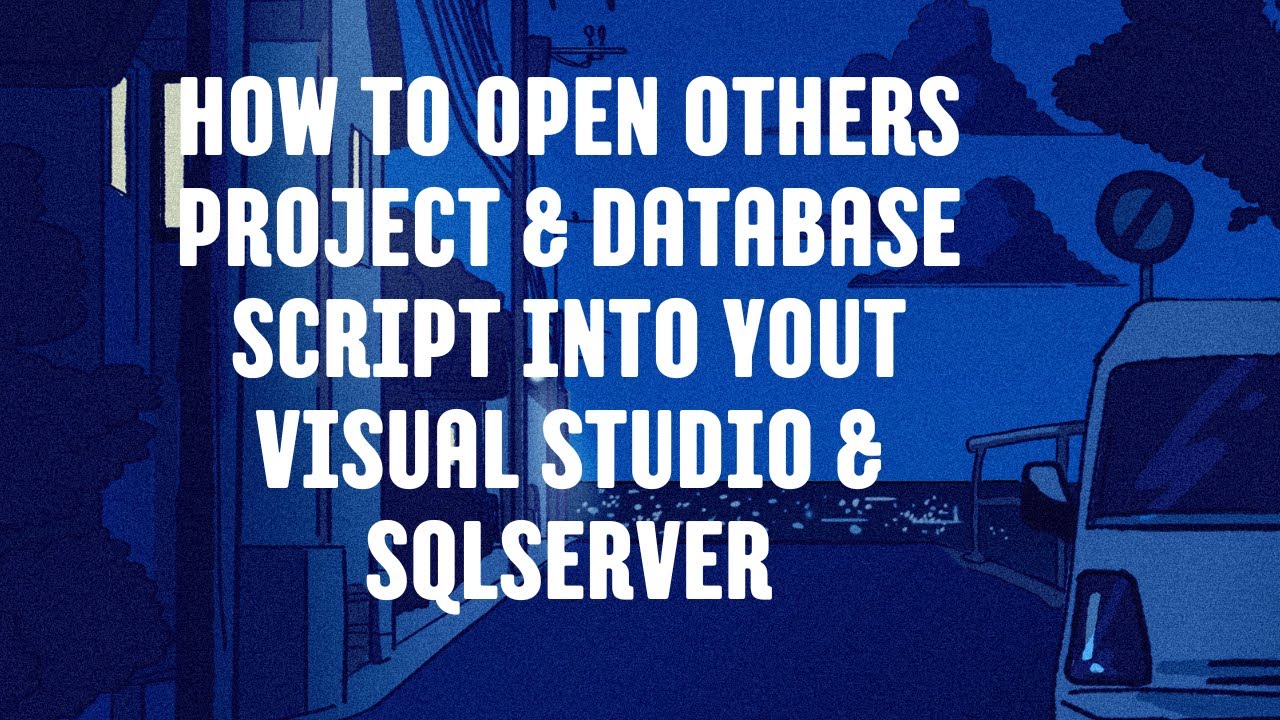 How to load others Project with DataBase script in visual studio - YouTube