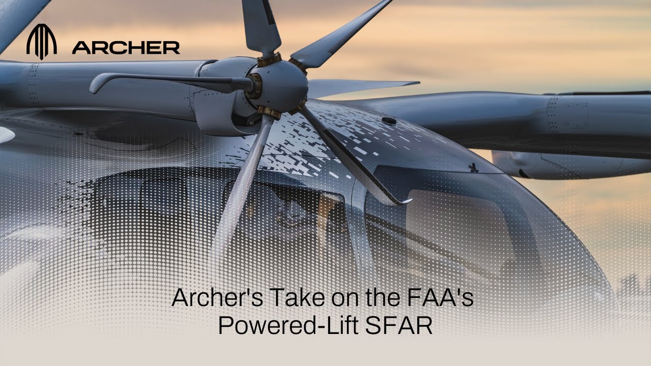 Archer's Take on the FAA's Powered-Lift SFAR - YouTube